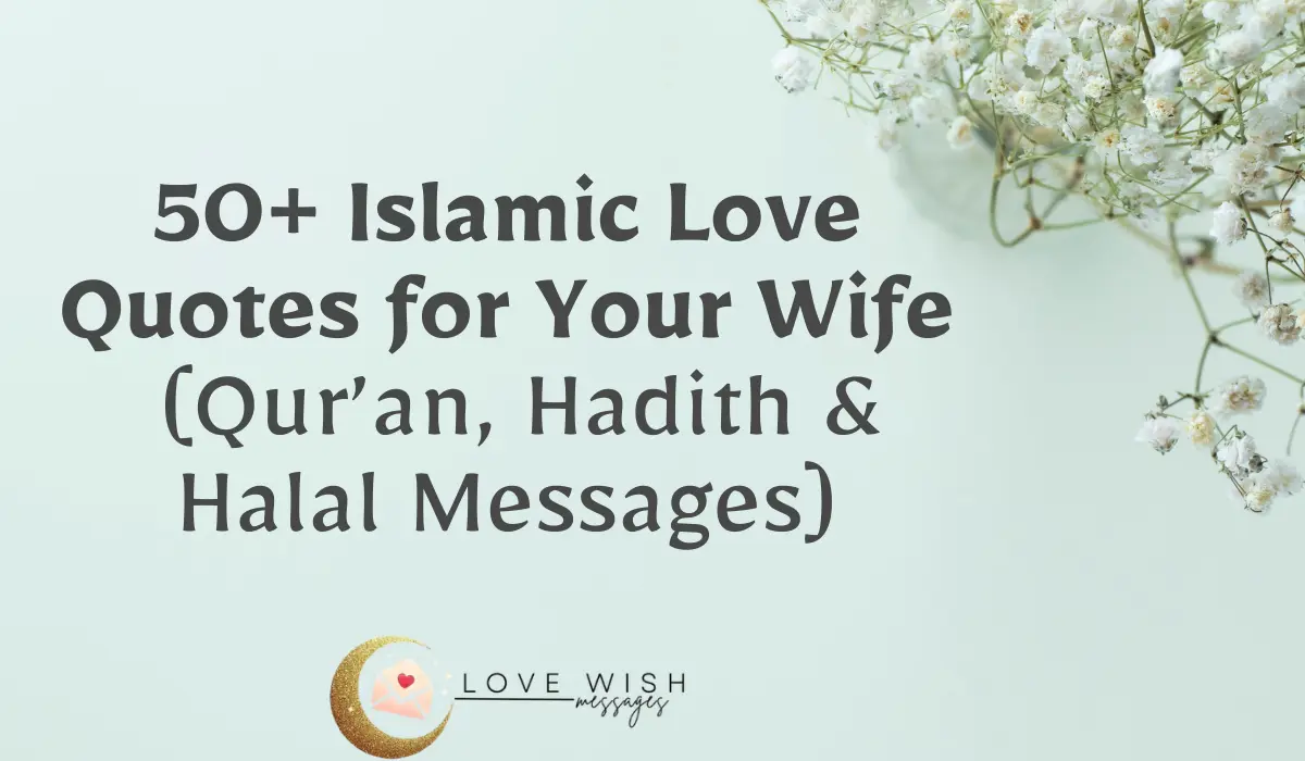 50+ Islamic Love Quotes for Your Wife (Qur’an & Hadith)