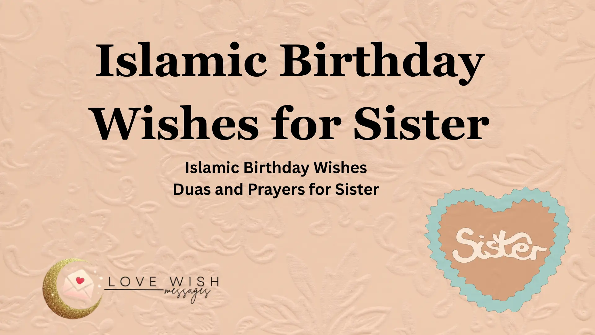 100+ Islamic Birthday Wishes for Sister – Duas & Messages
